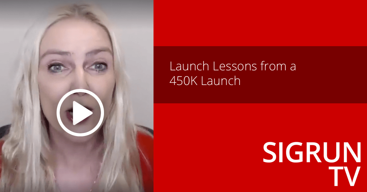 Sigrun TV: Launch Lessons from a 450K Launch - SIGRUN